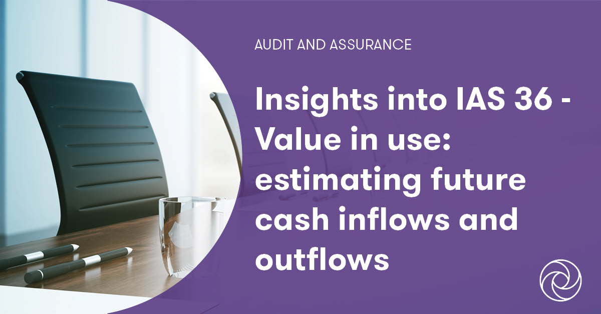 Insights Into IAS 36 Value In Use Estimating Future Cash Inflows And insights-into-ias-36-value-in-use-estimating-future-cash-inflows-and