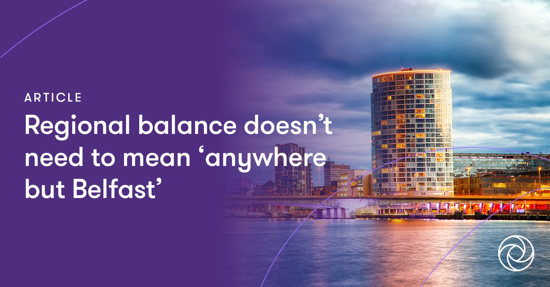 Regional balance doesn’t need to mean ‘anywhere but Belfast’ | Grant ...