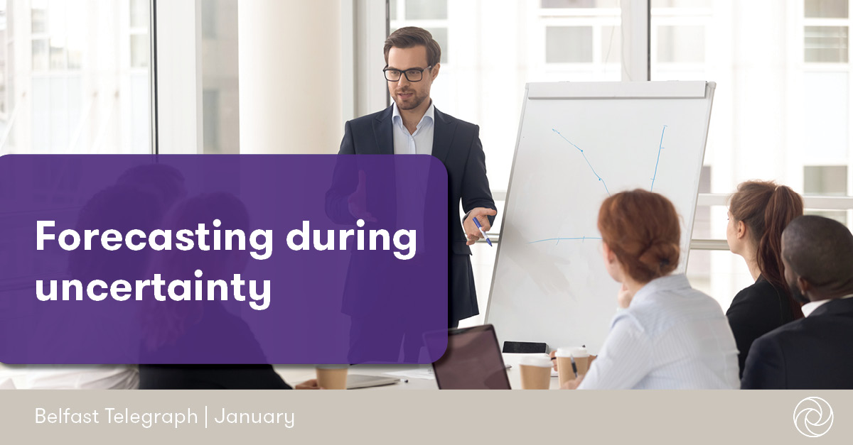 Forecasting during uncertainty | Grant Thornton