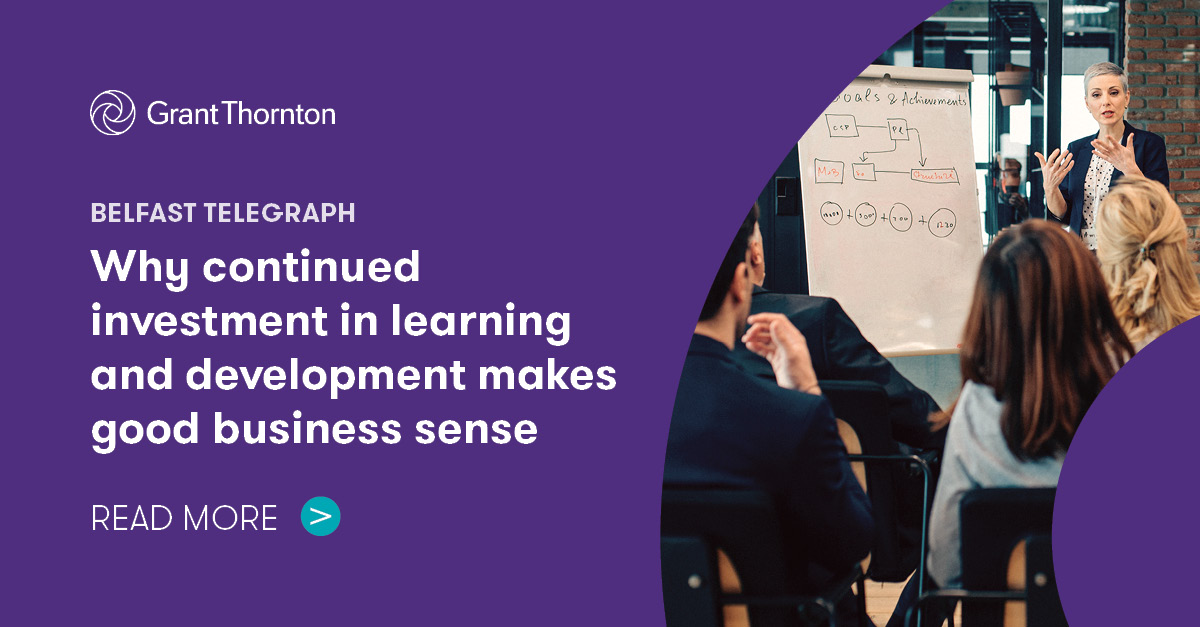 Investing in learning drives smarter business outcomes | Grant Thornton