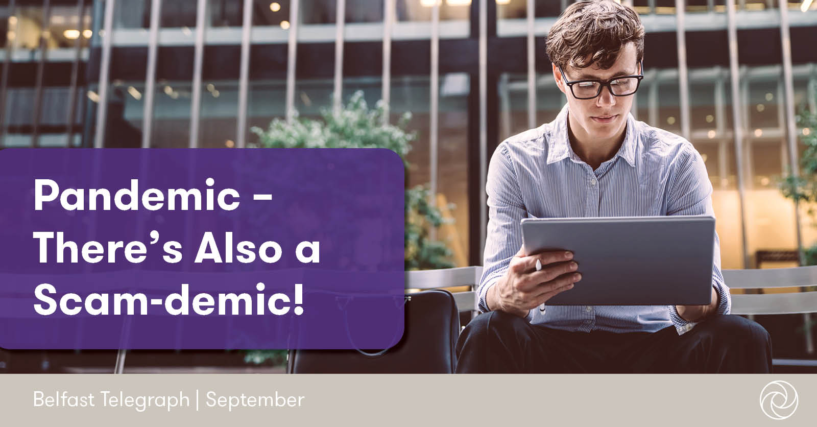 Pandemic – There’s Also a Scam-demic! | Grant Thornton