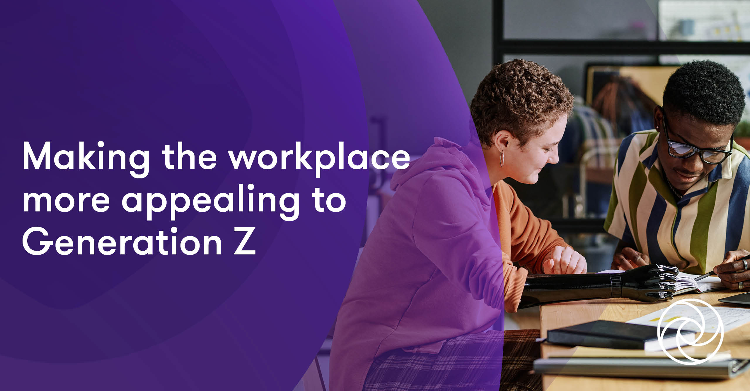 Making the workplace more appealing to generation z | Grant Thornton